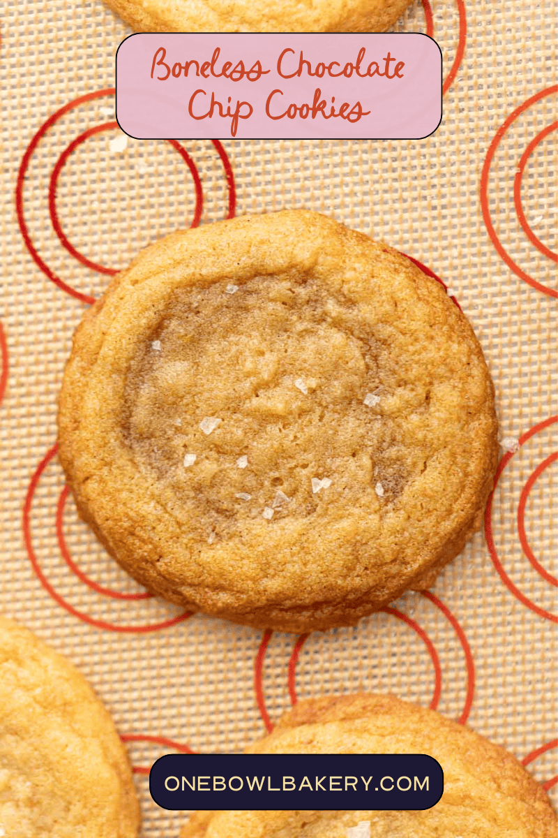 Boneless Chocolate Chip Cookies (Chipless Cookie) - One Bowl Bakery
